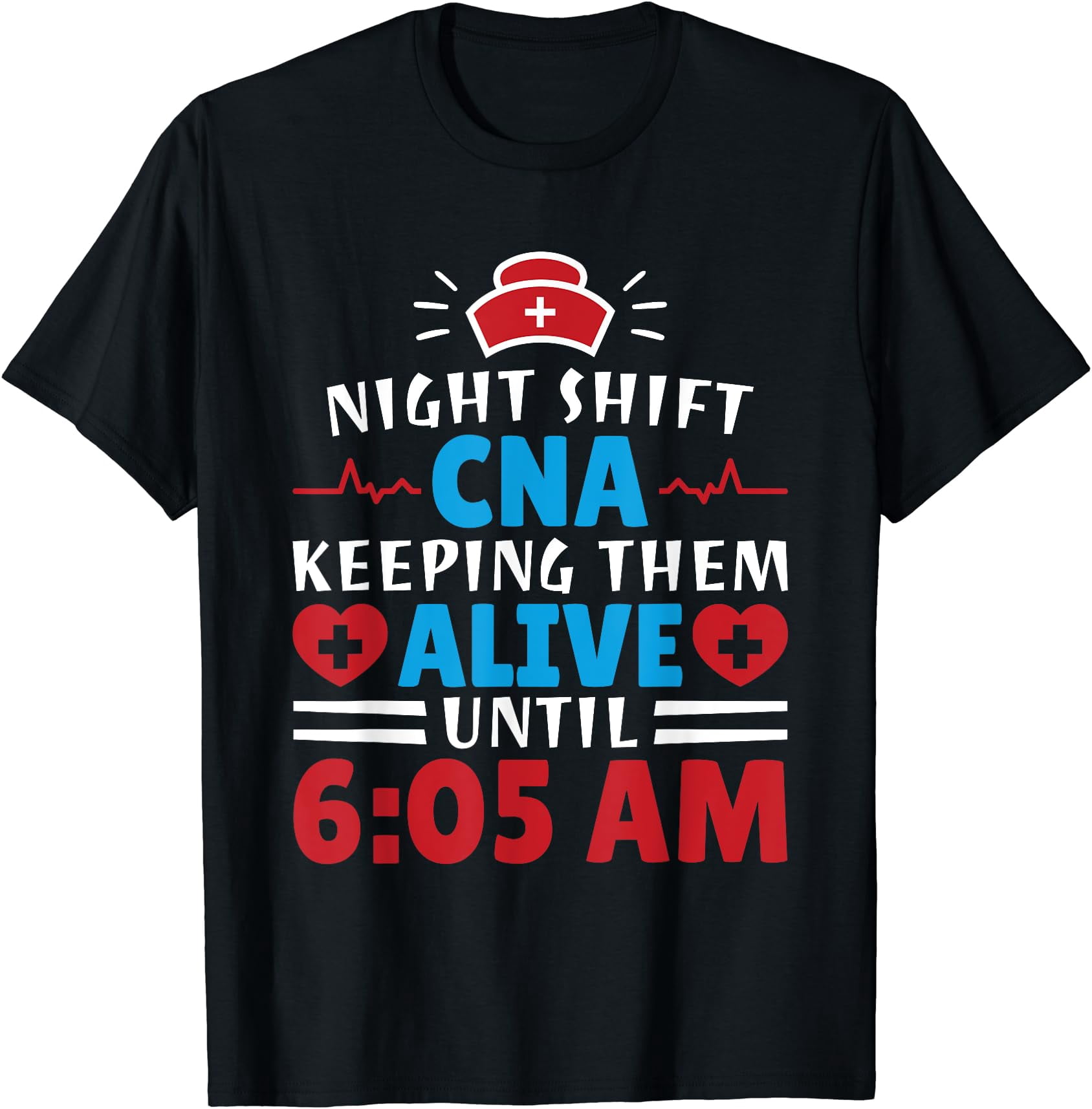 Dedicated CNA Hospital Nurse Night Shift Life Saver T-Shirt for ...