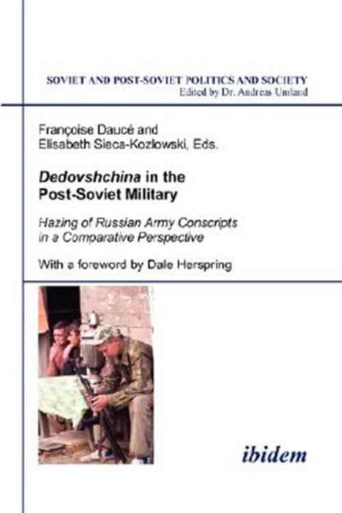 Dedovshchina in the Post-soviet Military : Hazing of Russian Army ...