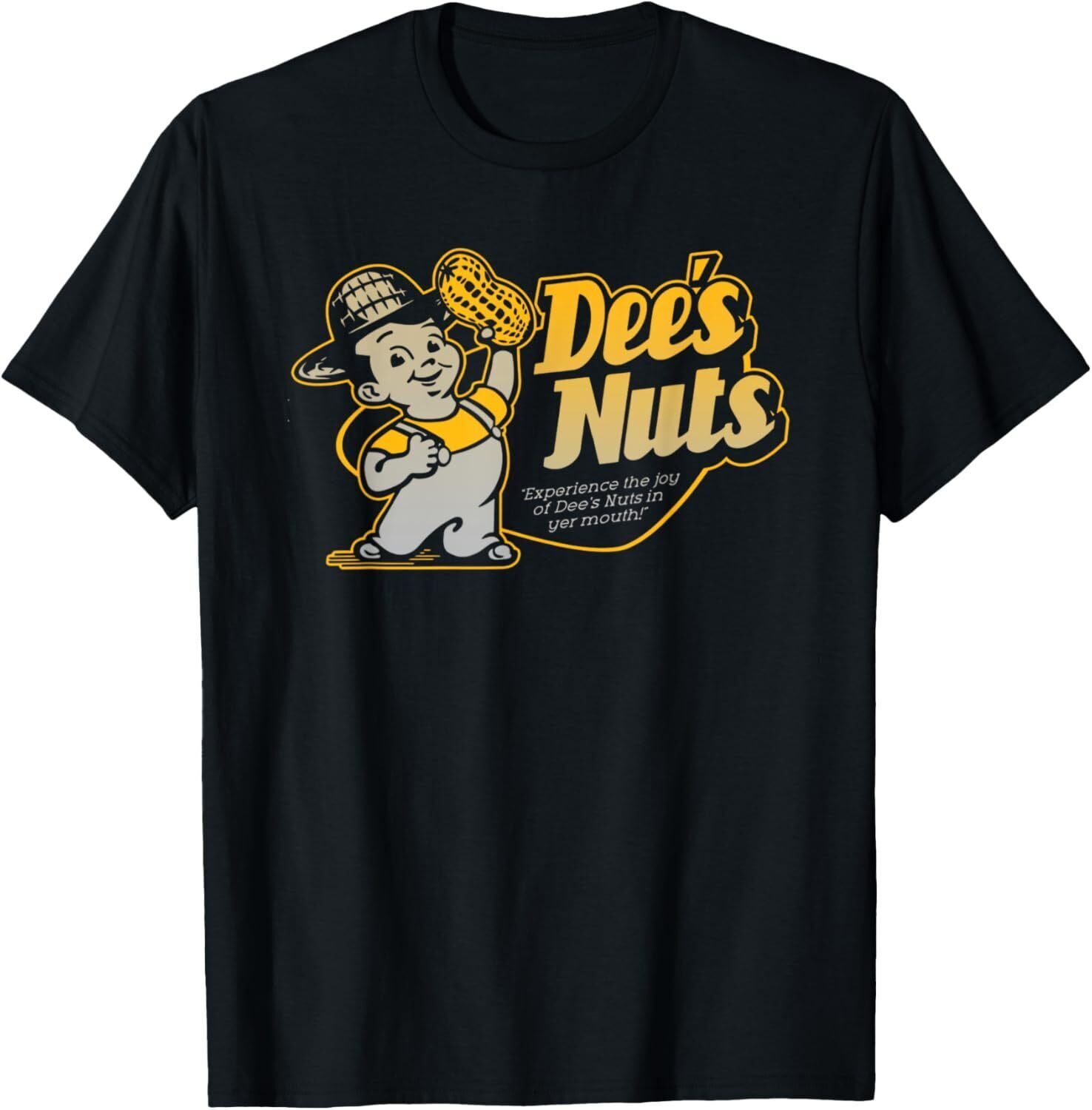 Dee's Nuts_ Experience the Joy of Dee's Nuts in Yer Mouth! T-Shirt ...