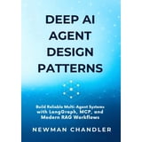 Deep AI Agent Design Patterns: Build Reliable Multi-Agent Systems with ...