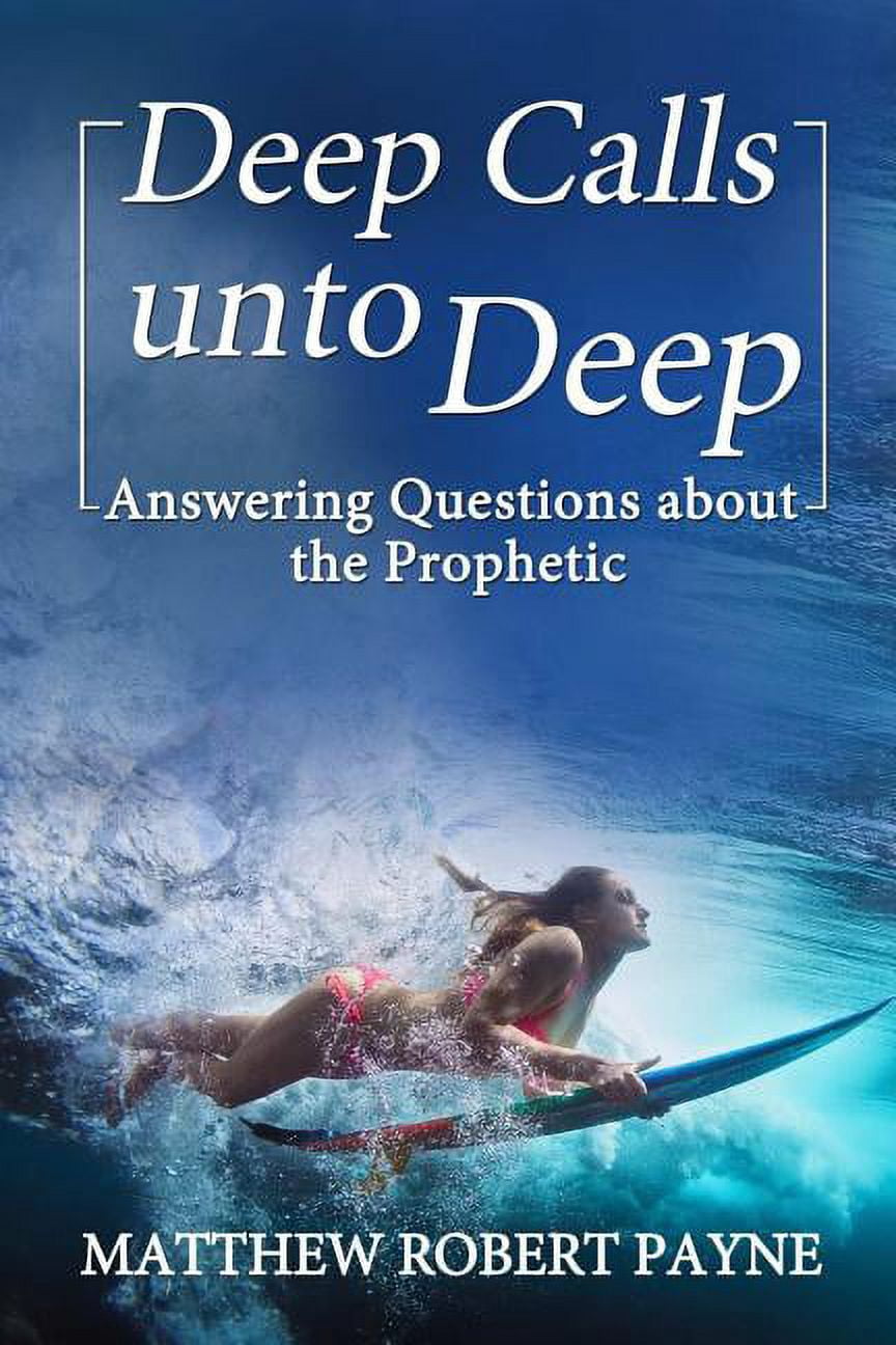 Deep Calls unto Deep: Answering Questions about the Prophetic ...