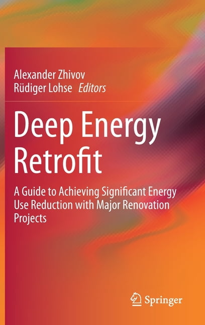 Deep Energy Retrofit: A Guide to Achieving Significant Energy Use ...