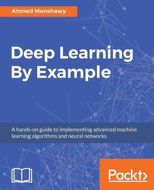 Deep Learning By Example (Paperback) - Walmart.com