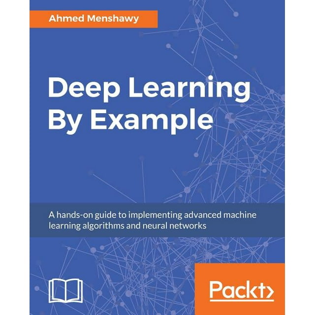 Deep Learning By Example (Paperback) - Walmart.com