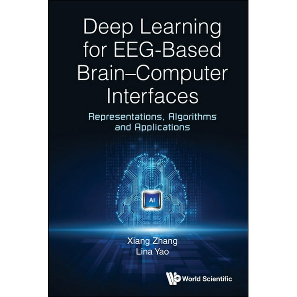 Deep Learning for Eeg-Based Brain-Computer Interfaces: Representations, Algorithms and ...