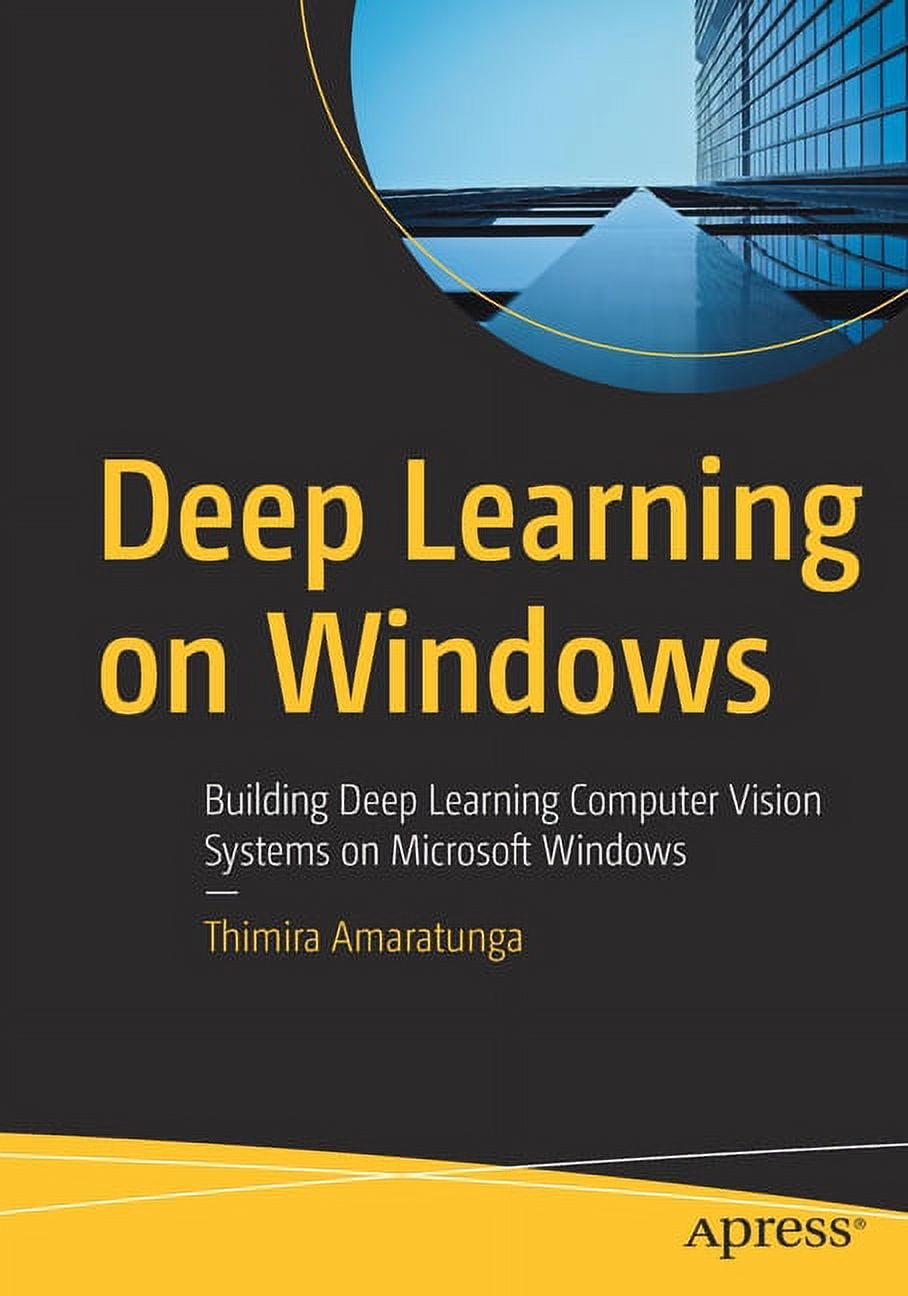 Deep Learning on Windows: Building Deep Learning Computer Vision ...
