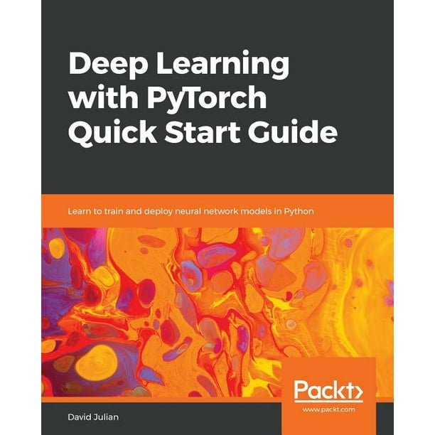 Deep Learning with PyTorch Quick Start Guide (Paperback) - Walmart.com