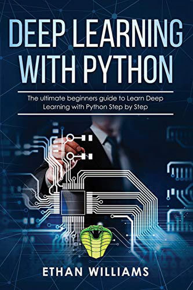 Pre-Owned Deep Learning with Python: The ultimate beginners guide to Learn Python Step by Step ...