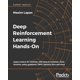Deep Reinforcement Learning Hands-On : Apply modern RL methods, with deep Q-networks, value ...