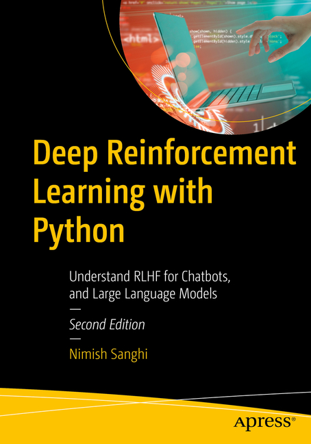 Deep Reinforcement Learning with Python: Rlhf for Chatbots and Large ...