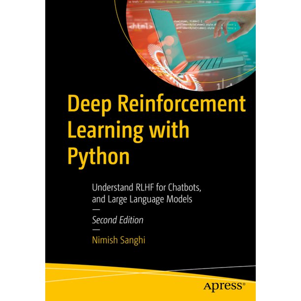 Deep Reinforcement Learning with Python: Rlhf for Chatbots and Large Language Models (Paperback ...