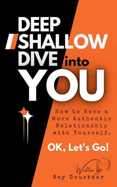 Deep Shallow Dive into YOU: How to have a more Authentic Relationship ...
