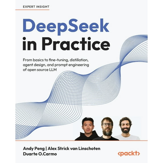DeepSeek in Practice: From basics to fine-tuning, distillation, agent ...