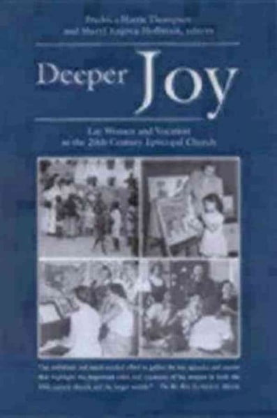 Pre-Owned Deeper Joy: Lay Women and Vocation in the 20th Century Episcopal Church (Paperback ...