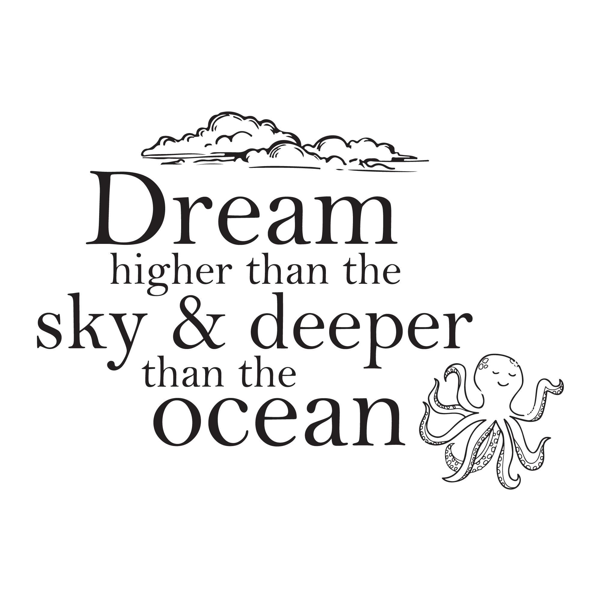 Deeper Than the Ocean Dream Higher Than The Sky Inspiring Quote Design ...