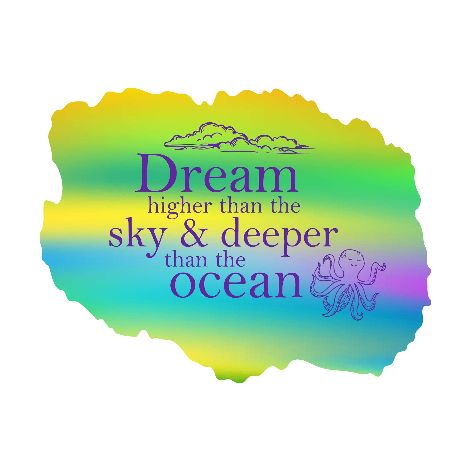 Deeper Than the Ocean Dream Higher Than The Sky Inspiring Quote Decor ...