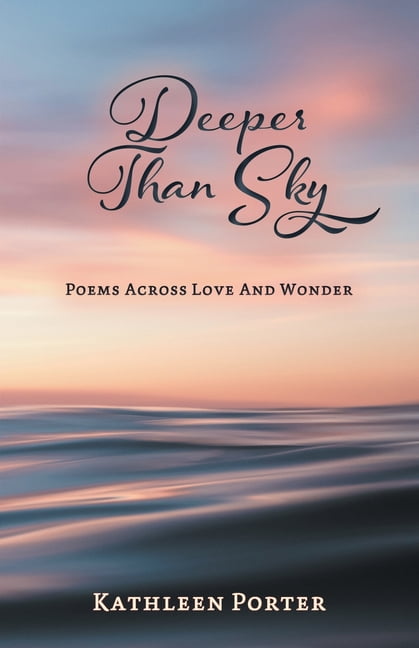 Deeper Than Sky: Poems Across Love And Wonder (Paperback) - Walmart Business Supplies