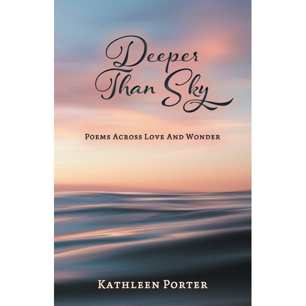 Deeper Than Sky: Poems Across Love And Wonder (Paperback) - Walmart Business Supplies