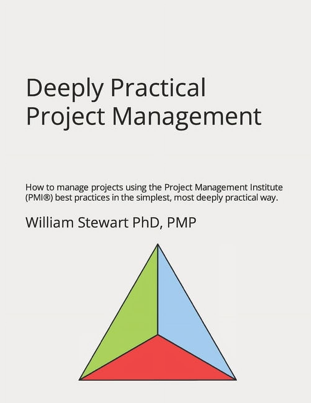 Deeply Practical Project Management: How to manage projects using the ...