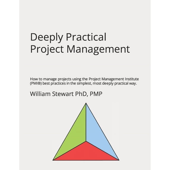Deeply Practical Project Management: How to manage projects using the ...