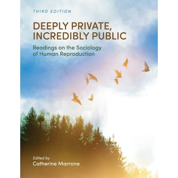 Deeply Private, Incredibly Public: Readings on the Sociology of Human Reproduction, (Paperback ...