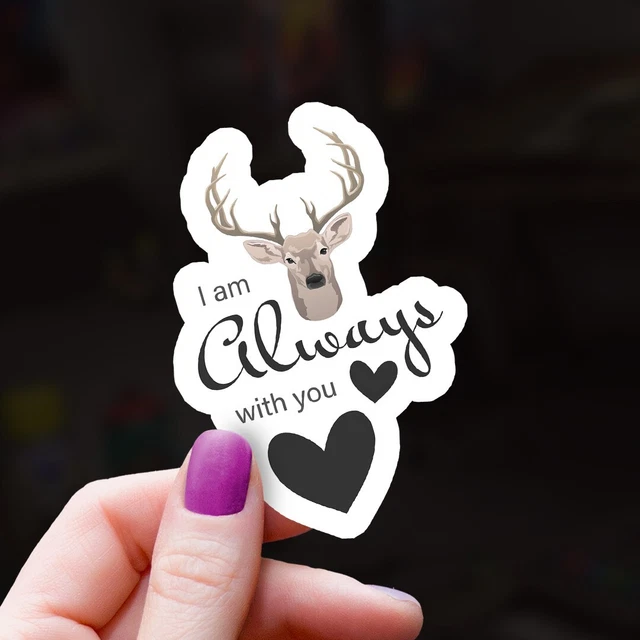 Deer Buck I Am Always With You Sticker Memorial Decal Remembrance ...