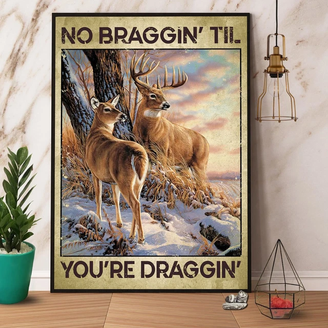 Deer Couple No Braggin' Til You'Re Draggin' Wild Animal Lover Vintage ...