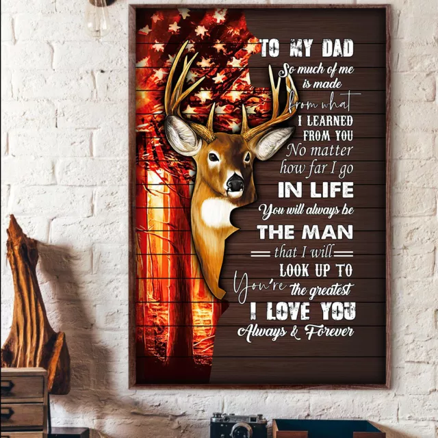 Deer Hunting To My Dad In Life You Will Always Be The Man I Love You ...
