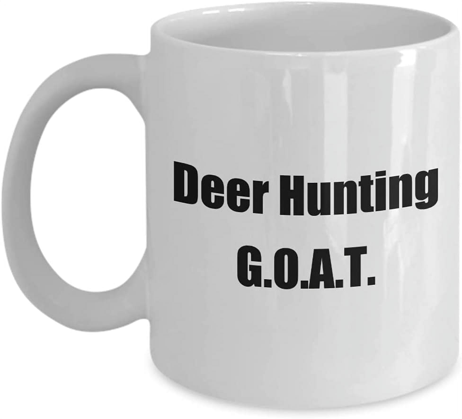 Deer Hunting G.O.A.T. Greatest of All Time Coffee Mug - Walmart.com
