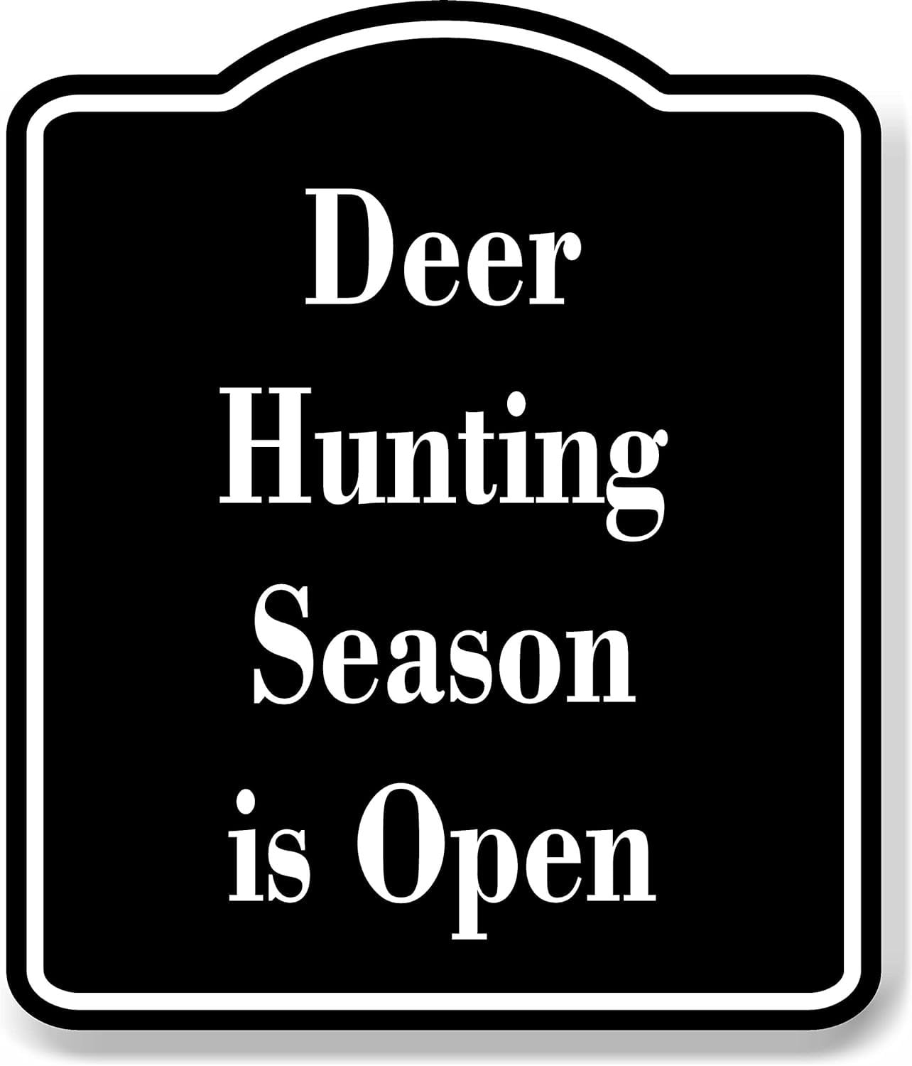 Deer Hunting Season is Open Hunt BLACK Aluminum Composite Sign, 8.5"x10 ...