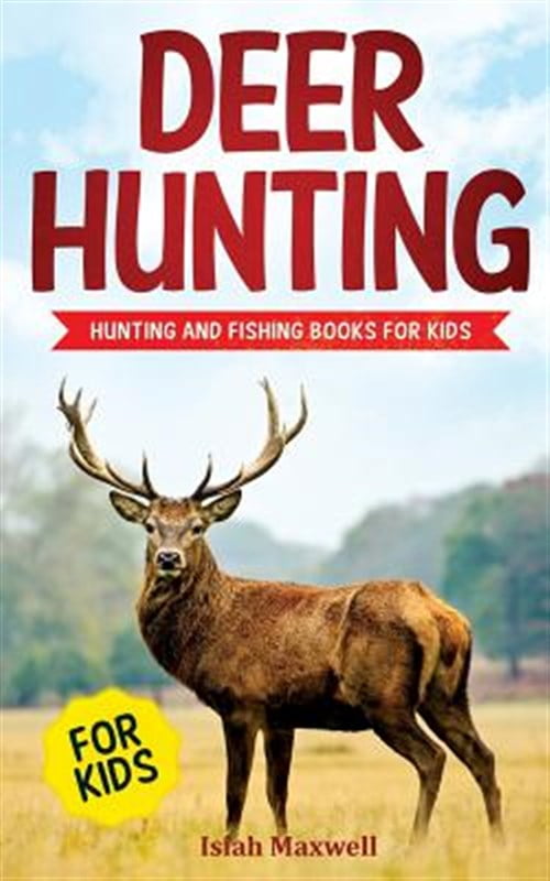 Pre-Owned Deer Hunting for Kids: Hunting and Fishing Books for Kids ...