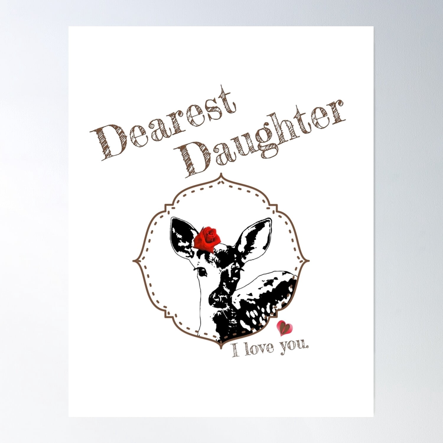 Deer Younger Daughter - I Love My Dear Family Poster Wall Art, Modern ...