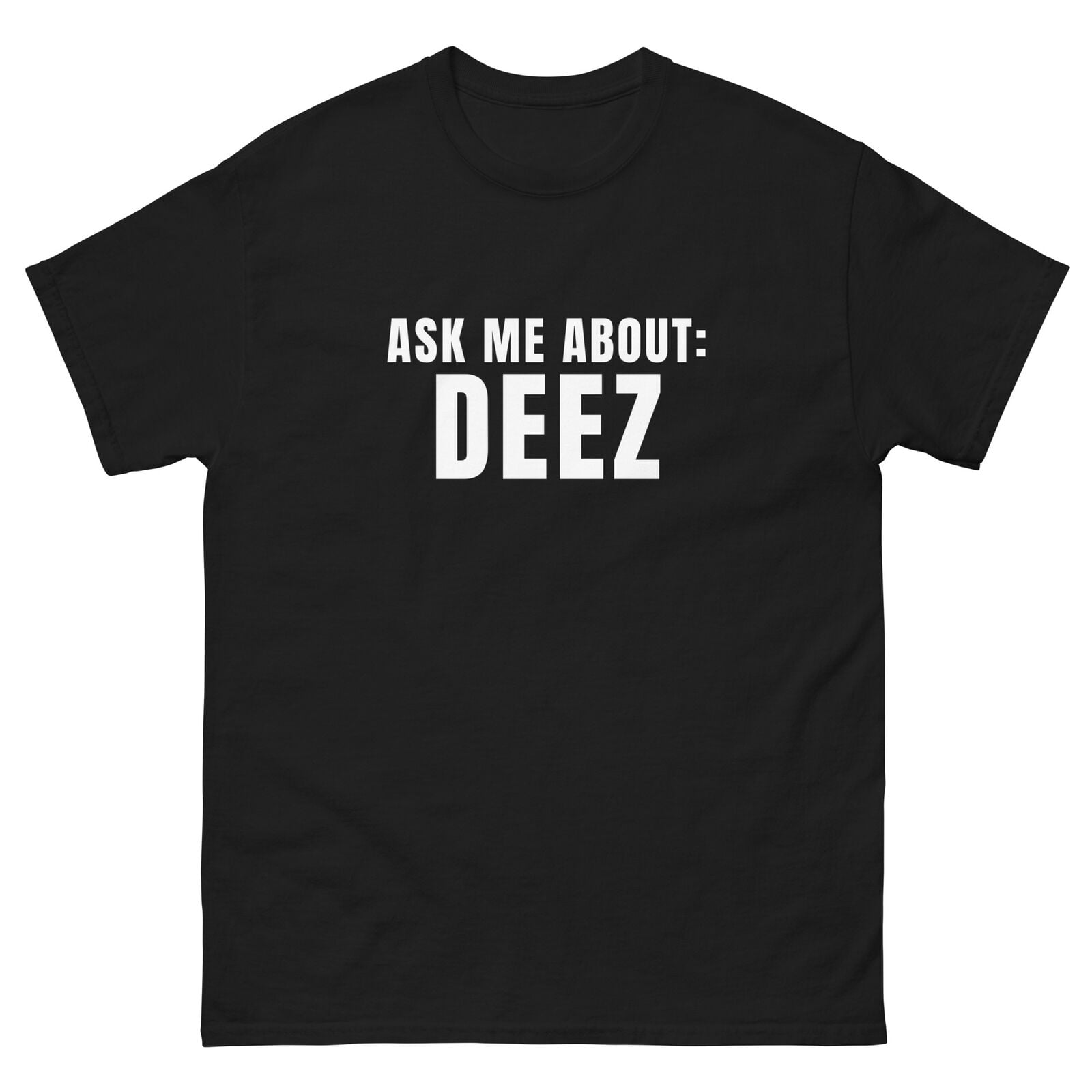 Deez Nuts - Ask Me About: Deez - Funny Classic Tee - Walmart.com