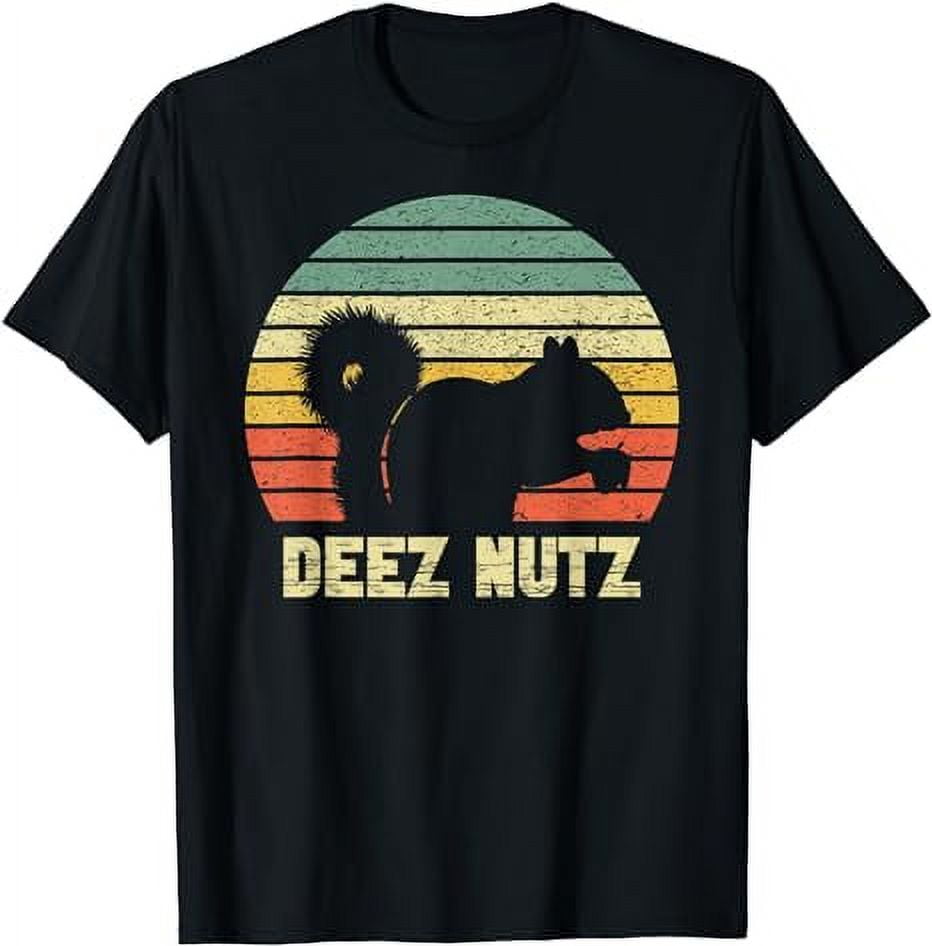 Deez Nuts Nutcracker Squirrel Deez Nutz Deezs Nut Funny T-Shirt ...