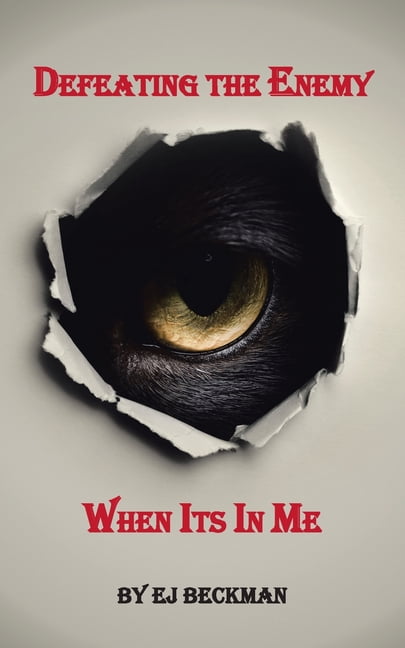Defeating the Enemy When Its in Me (Paperback) - Walmart.com
