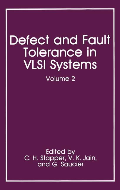 Defect And Fault Tolerance In Vlsi Systems Defect And Fault Tolerance In Vlsi Systems Volume 2