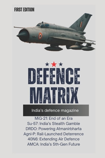 Defence Matrix: The New Age of Indian Defence: From MiG-21 to AMCA ...
