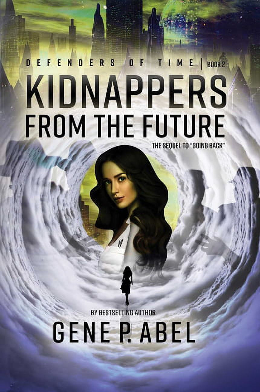 Defenders of Time Kidnappers from the Future, Book 2, (Paperback ...