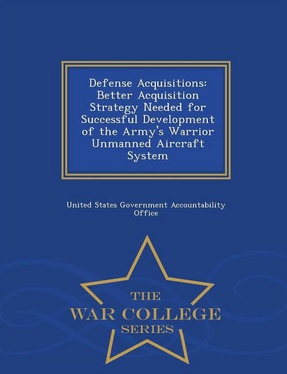 Defense Acquisitions: Better Acquisition Strategy Needed for Successful ...
