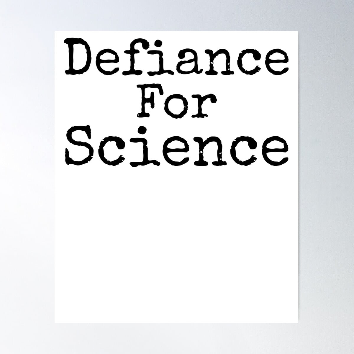 Defiance For Science Science Quote Poster Wall Art, Modern Wall Decor ...
