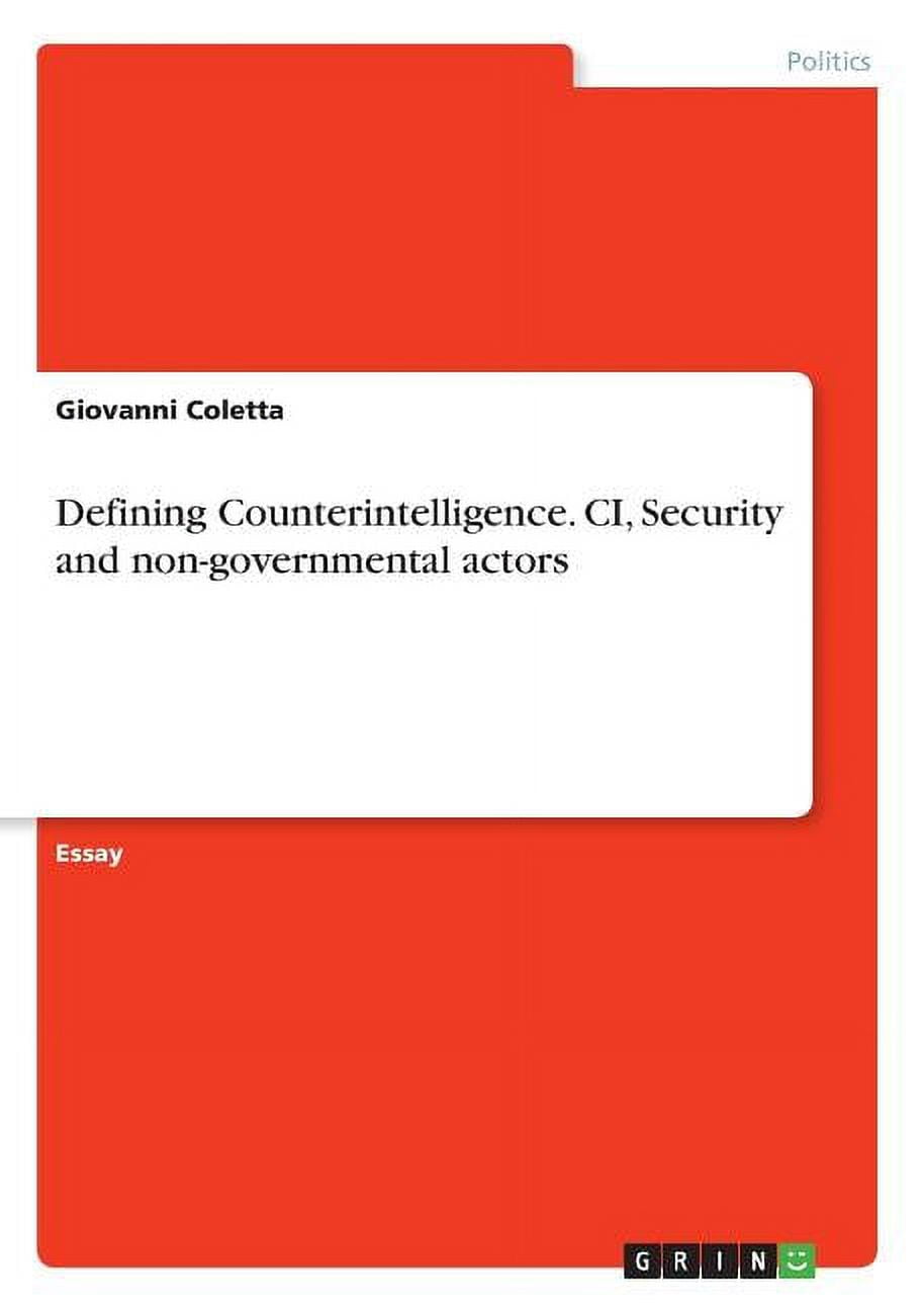 Defining Counterintelligence. CI, Security and non-governmental actors ...