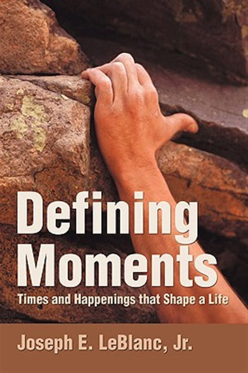 Defining Moments: Times and Happenings That Shape a Life (Hardcover ...