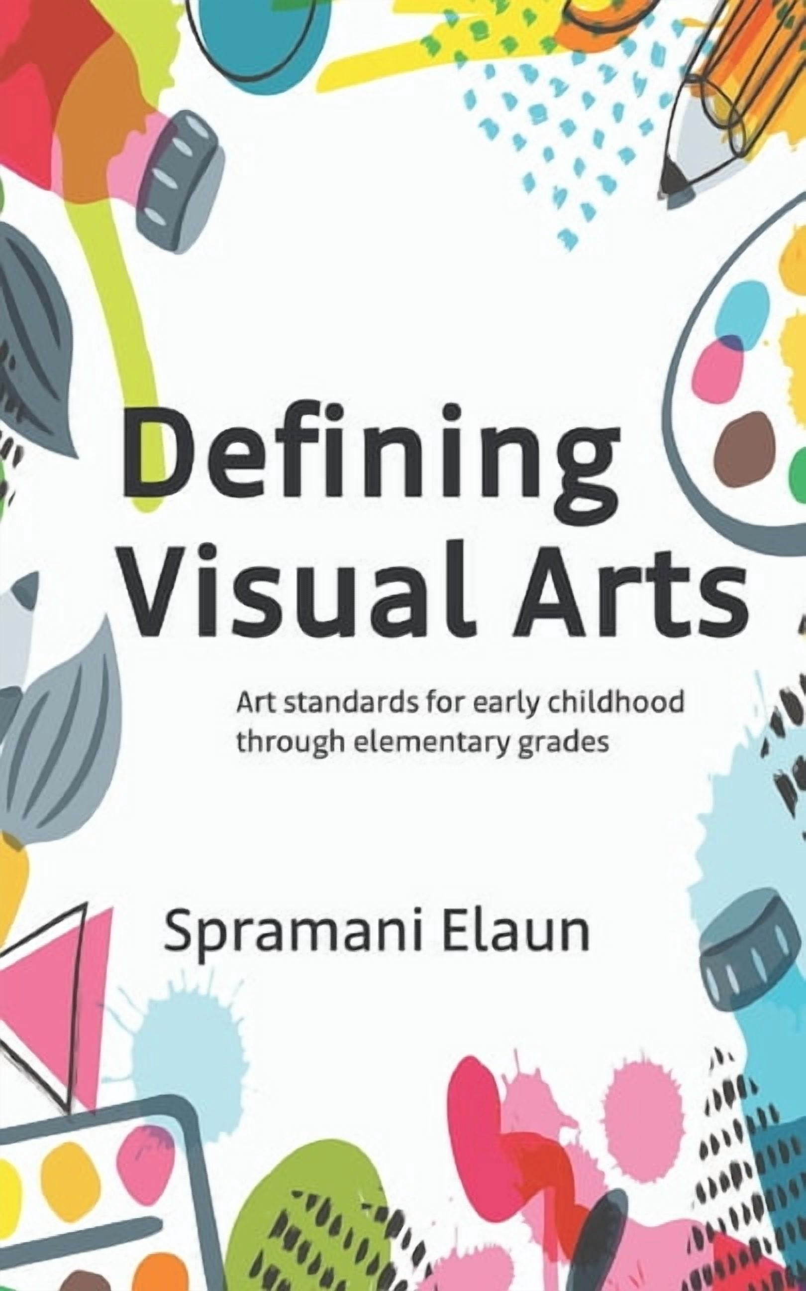 Defining Visual Arts: Art standards for early childhood through ...