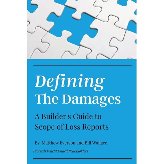 Defining the Damages: The Builder's Guide to Scope of Loss Reports ...
