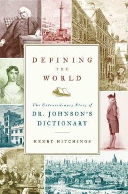 Pre-Owned Defining the World: The Extraordinary Story of Dr Johnson's ...