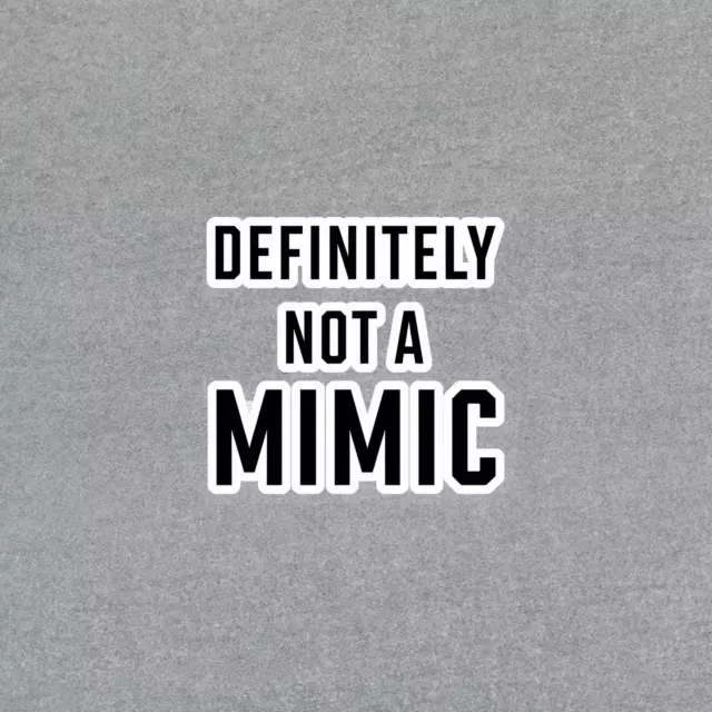 Definitely Not A Mimic Dnd Inspired Vinyl Sticker Decalphone Decal ...