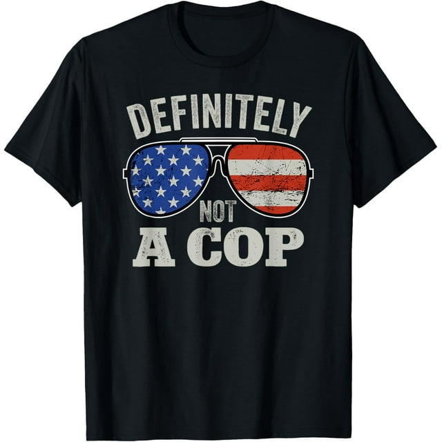 Definitely Not A Cop - Undercover Police Operation Detective T-Shirt ...