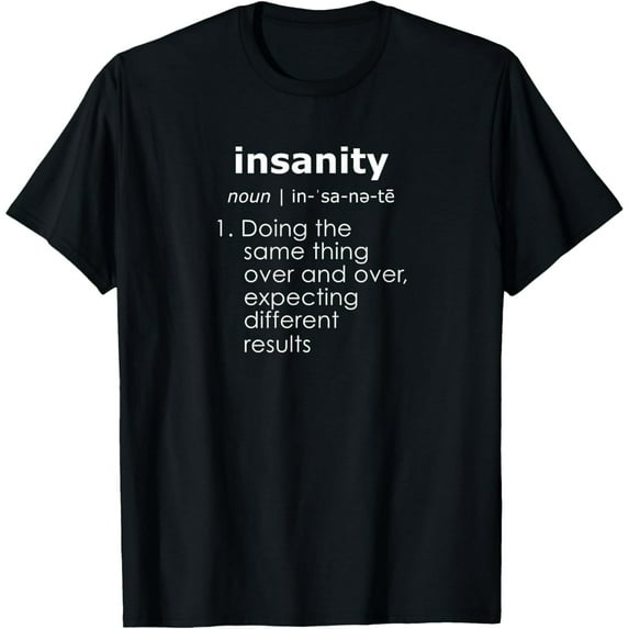 Definition Of Insanity T-Shirt for Men Women, Funny Letter Graphic ...