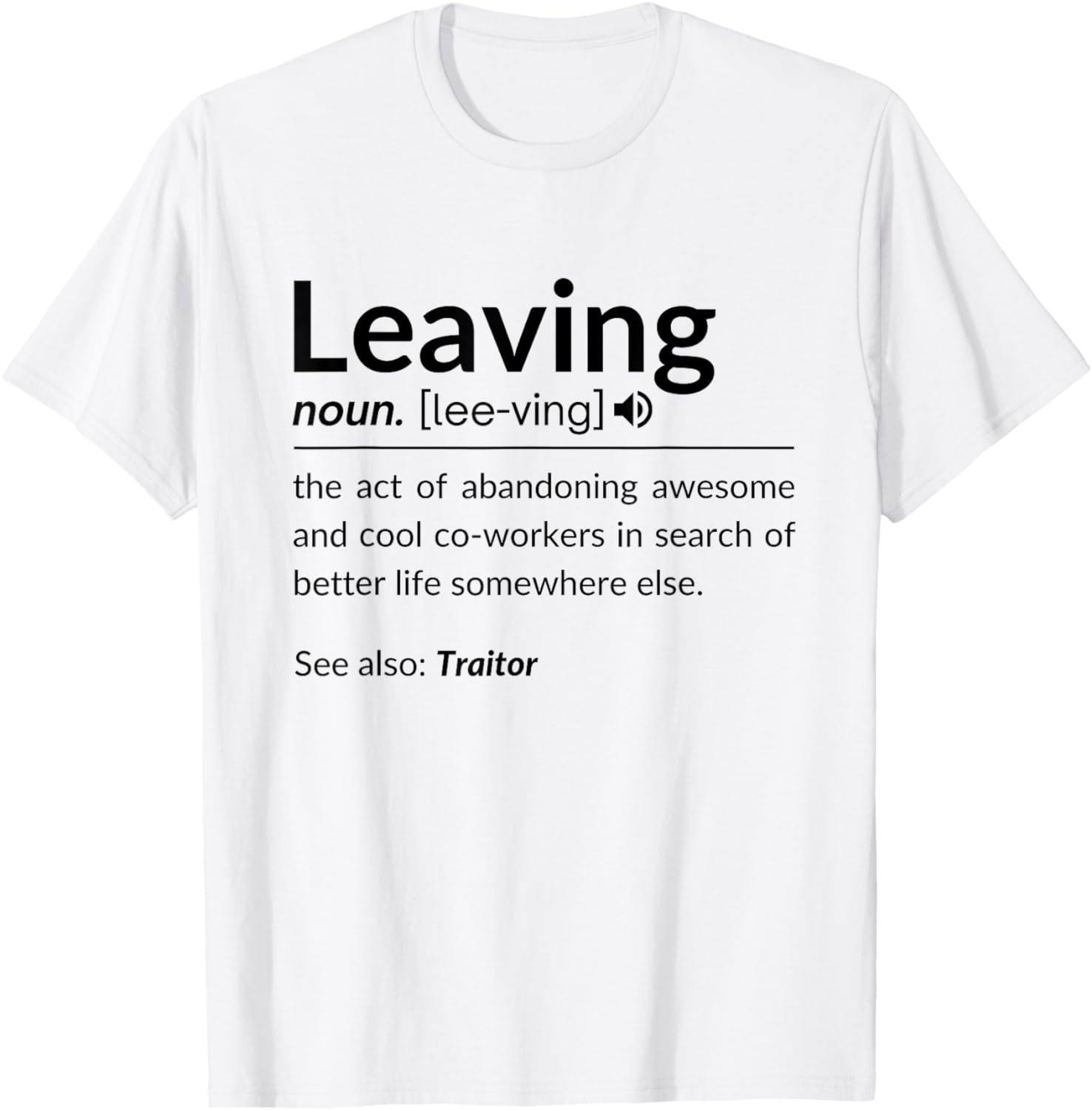 Definition Of Leaving For Coworkers Leaving For New Jobs T-Shirt ...