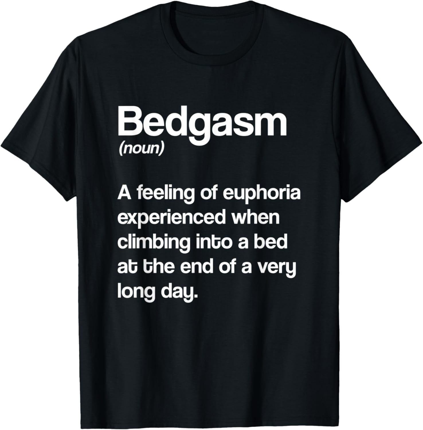 Definition of Bedgasm. Neologism. novelty trend word meme T-Shirt men ...